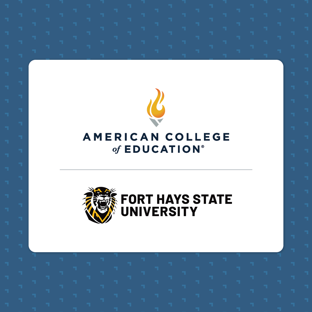 American College of Education and Fort Hays State University ...